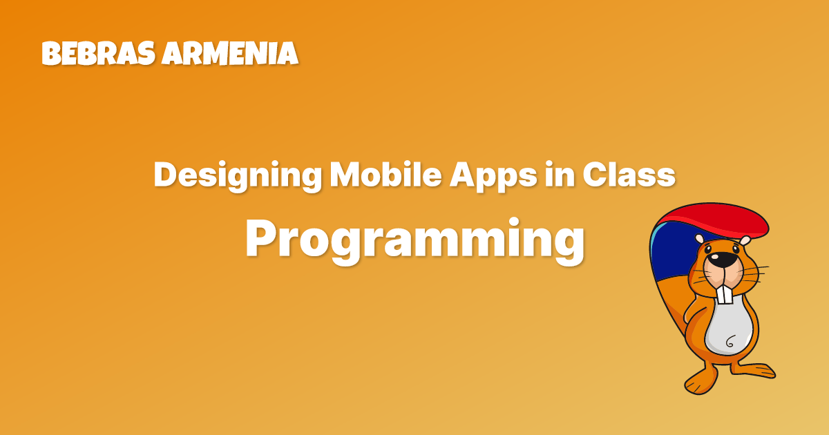 Designing Mobile Apps in Class | Bebras Armenia Designing Mobile Apps in Class | Bebras Armenia